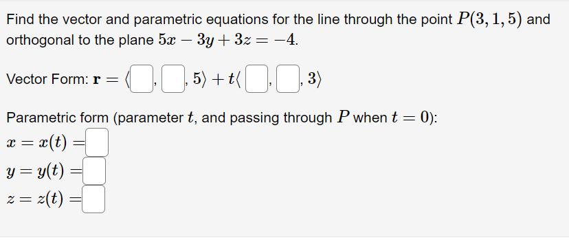 Find the vector and parametric equations for the line through the point ...