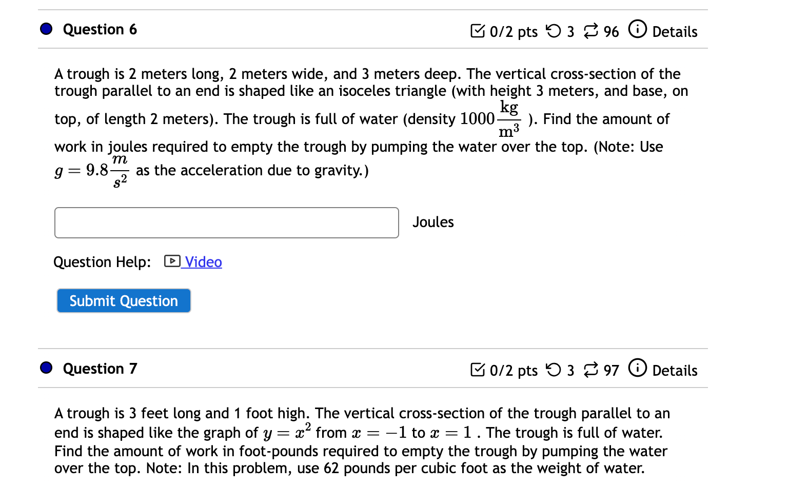 Question 6 ? 0/2 pts 3 ⇄ 96 (i) Details A trough is 2 meters long, 2 ...