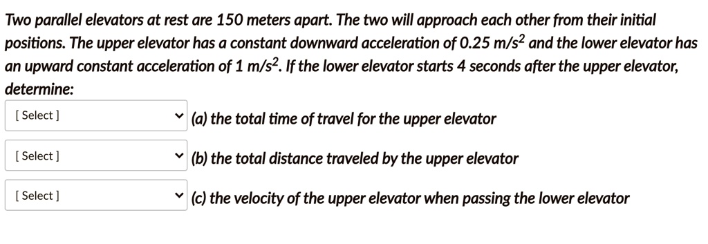 two parallel elevators at rest are 150 meters apart the two will ...