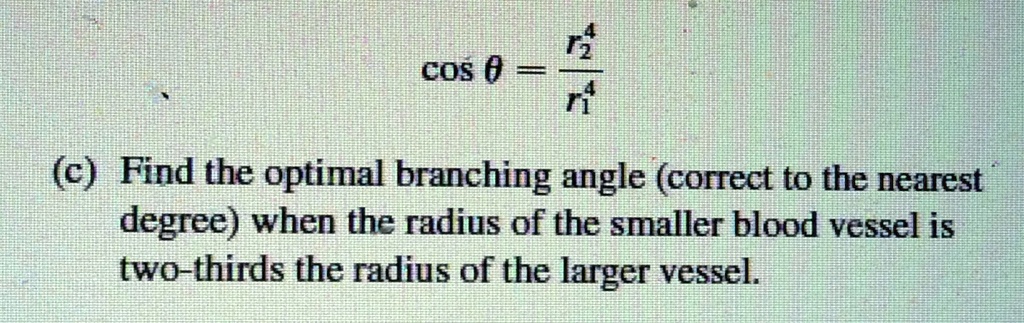 cos 0 3 r (c) Find the optimal branching angle (correct to the nearest ...