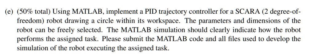 Solved Using Matlab Implement A Pid Trajectory Controller For A Scara 2 Degrees Of Freedom 8385
