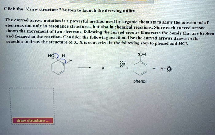 SOLVED:Click the 'draw structure button to launch the drawing utility: The curved arrow notation ...