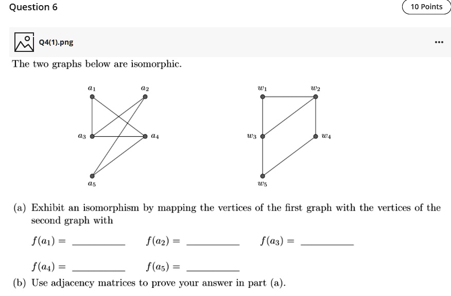 question 6 10 points q41 png the two graphs below are isomorphic w2 w ...