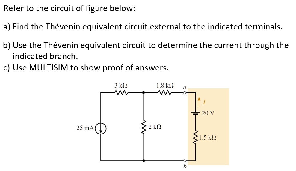 SOLVED: Refer to the circuit of figure below: a) Find the Thevenin equivalent circuit external ...
