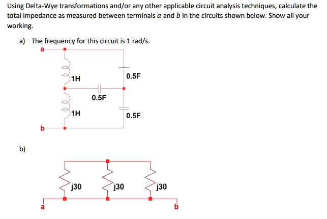 Using Delta-Wye transformations and/or any other applicable circuit analysis techniques ...
