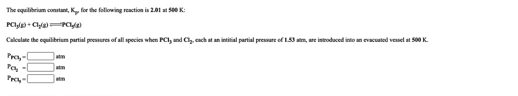 SOLVED: The equilibrium constant, Kp, for the following reaction at 500 ...