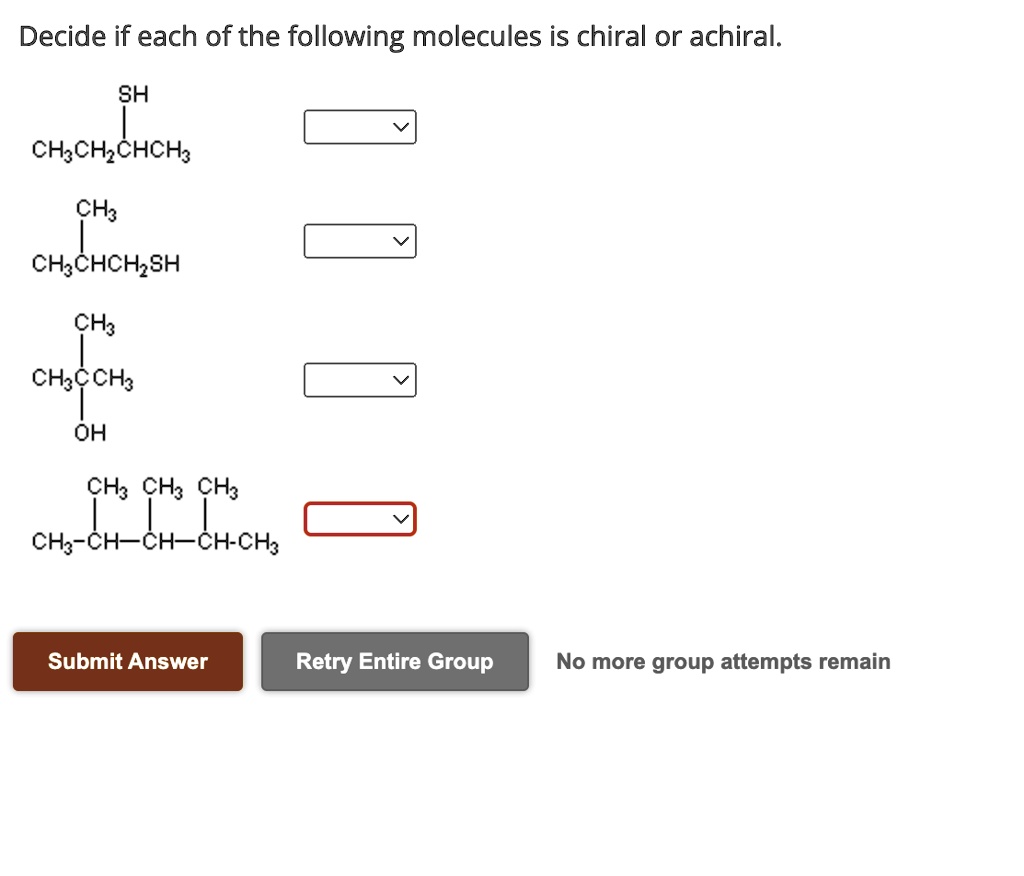 SOLVED: Decide if each of the following molecules is chiral or achiral ...