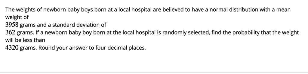 the weights of newborn baby boys born at a local hospital are believed ...