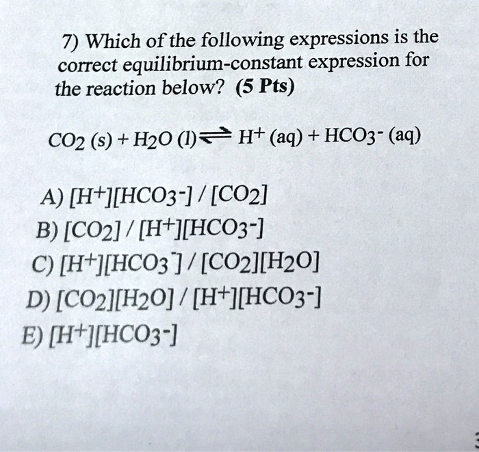 SOLVED: 7) Which of the following expressions is the correct equilibrium-constant expression for ...