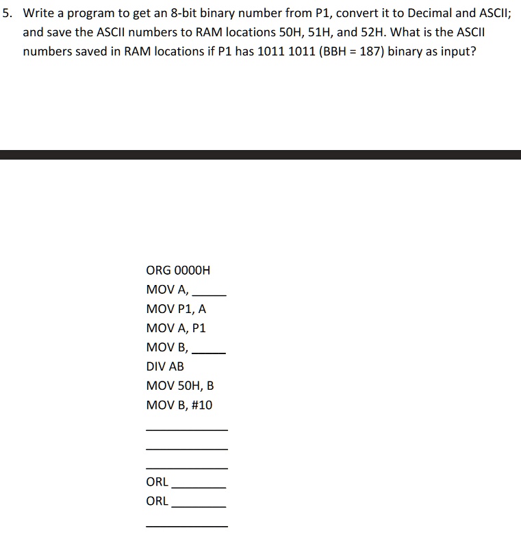 SOLVED: Write a program to get an 8-bit binary number from P1, convert it to Decimal and ASCII ...