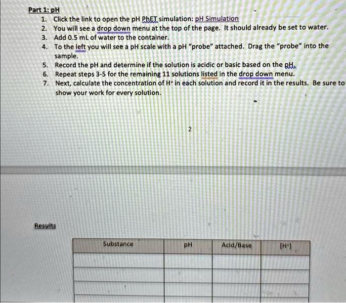 Part 1: PH 1. Click the link to open the pH PHET simulation: pH ...