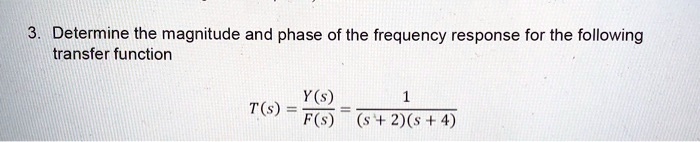 SOLVED: Determine the magnitude and phase of the frequency response for ...