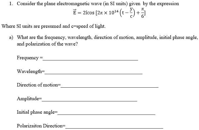 consider the plane electromagnetic wave in si units given by the ...