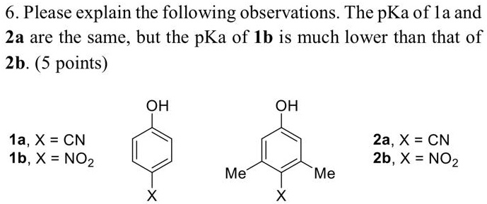 SOLVED: 6.Please explain the following observations The pKa of la and 2a are the same, but the ...