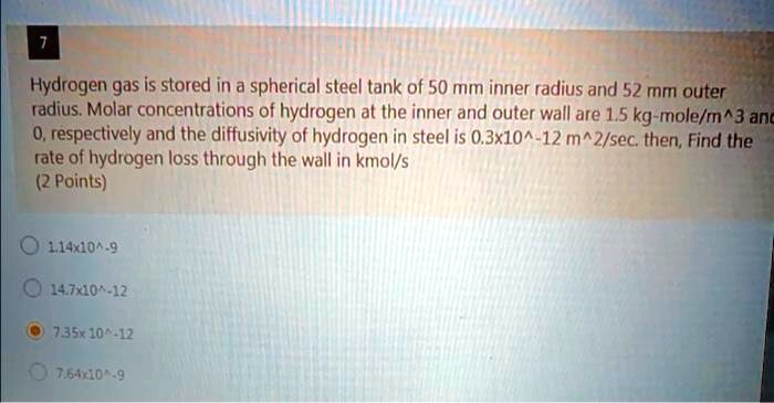 SOLVED: Hydrogen gas is stored in a spherical steel tank with an inner ...