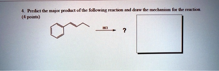 SOLVED: Predict the major product = ofthe following reaction and draw the mechanism for the ...