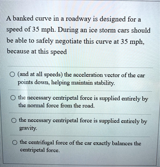 SOLVED: banked curve in a roadway is designed for a speed of 35 mph ...
