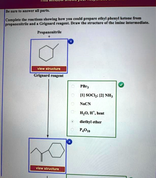 SOLVED: Be sure to answer aII parts: Complete the reactions showing how YOu could prepare ethyl ...
