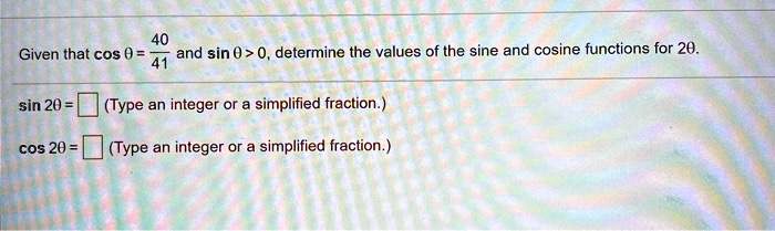 SOLVED: Given that cos 0 = and sin 0 > 0, determine the values of the ...