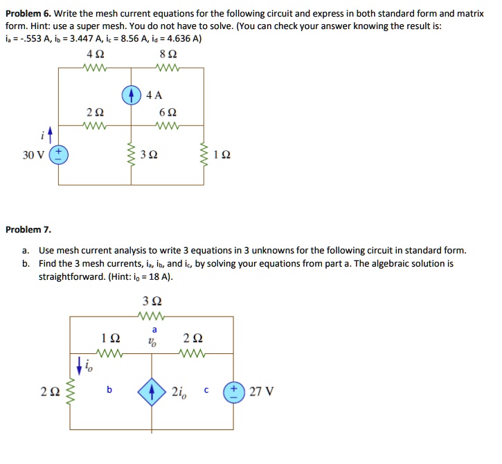 SOLVED: Problem 6.Write the mesh current eguations for the following circuit and express in both ...