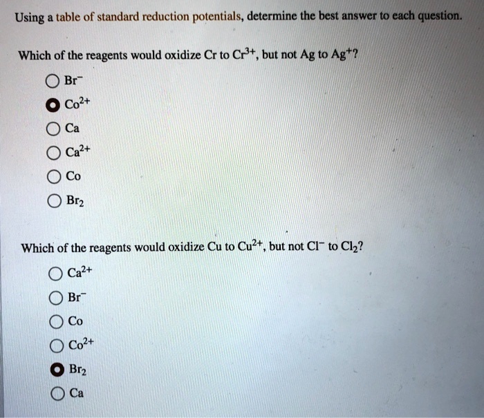 Using a table of standard reduction potentials, determine the best ...