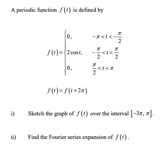 SOLVED: periodic function f (t) is defined by T