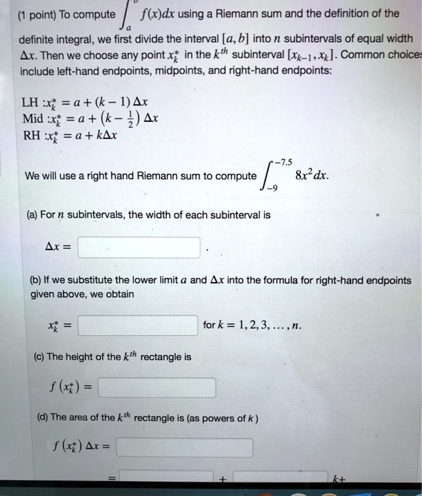 SOLVED:point) To compute f(x)dx using a Riemann sum and the definition of the definite integral ...