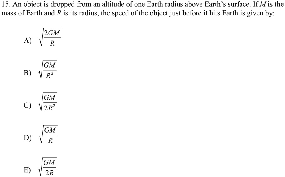 15 an object is dropped from an altitude of one earth radius above ...