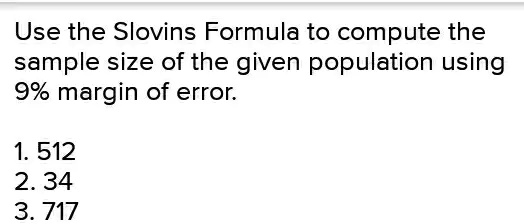 Use the Slovins Formula to compute the sample size of the given ...