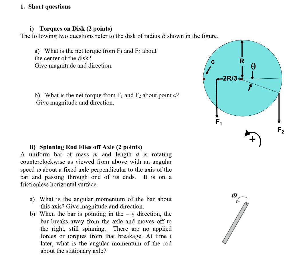Torques on Disk (2 points) The following two questions refer to the ...