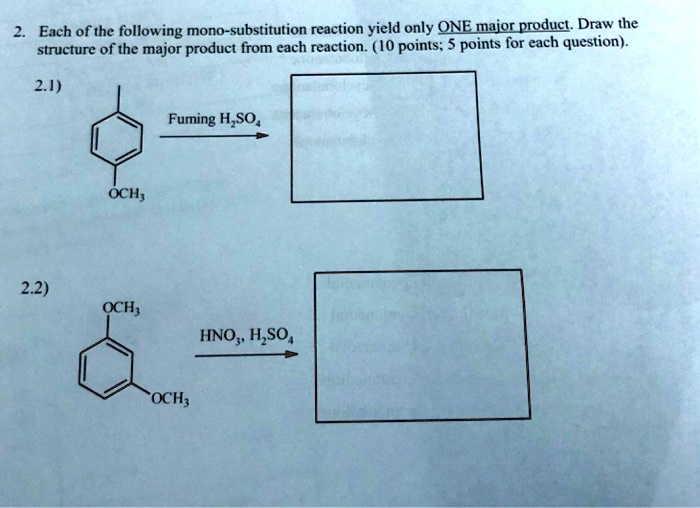 SOLVED: Each of the following mono-substitution reaction yield only ONE major product Draw the ...