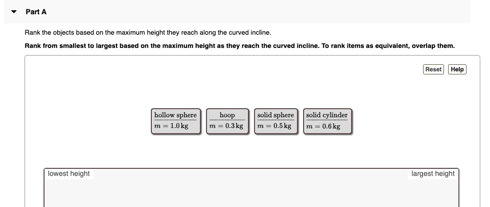 part a rank the objects based on the maximum height they reach along the curved incline rank ...