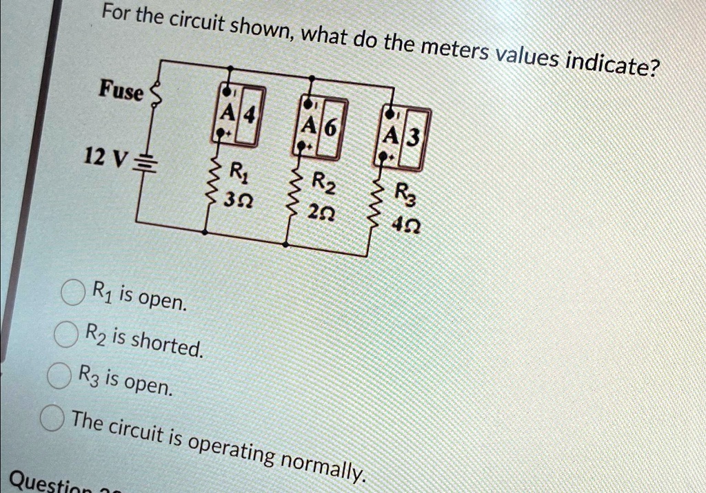 SOLVED: For the circuit shown, what do the meters values indicate? R1 is open. R2 is shorted. R3 ...