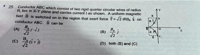 SOLVED: Conductor ABC, which consists of two rigid quarter circular wires of radius R, lies in ...