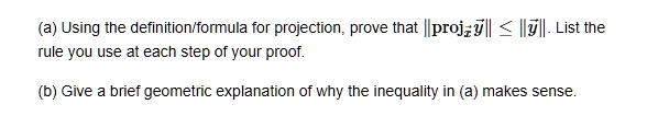 SOLVED: (a) Using the definition/formula for projection, prove that ...