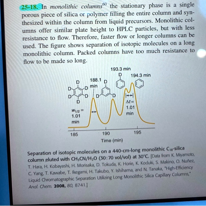 25 18 in monolithic columns6 the stationary phase is single porous ...