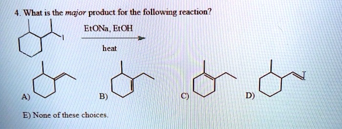 SOLVED: What is the major product for the following reaction? EtONa ...
