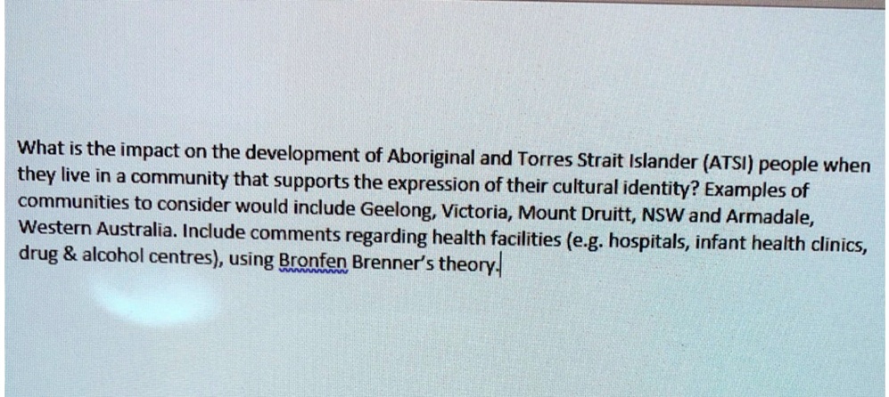 SOLVED: What is the impact on the development of Aboriginal and Torres ...