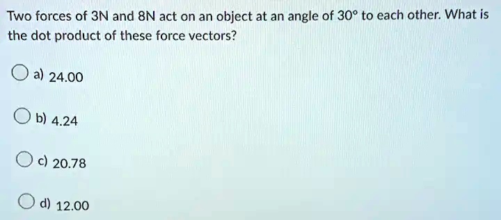 SOLVED: Two forces of 3N and 8N act on an object at an angle of 300 to ...