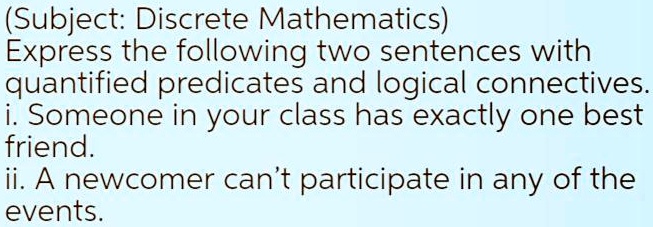 SOLVED: (Subject: Discrete Mathematics) Express the following two ...