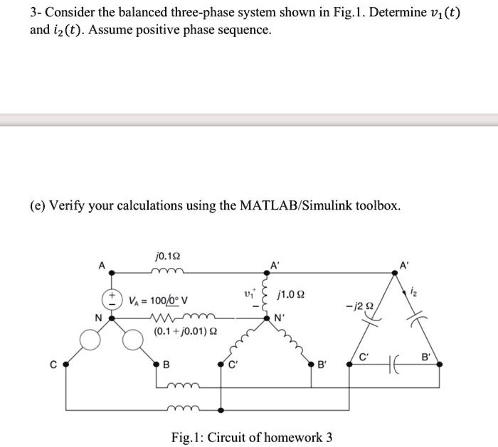 3- Consider the balanced three-phase system shown in Fig.1. Determine v1(t) and i2(t). Assume ...