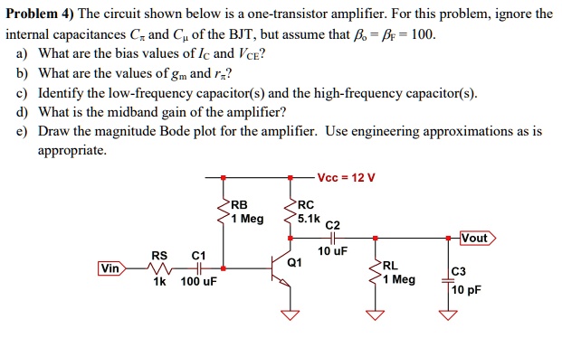 SOLVED: Problem 4) The circuit shown below is a one-transistor ...