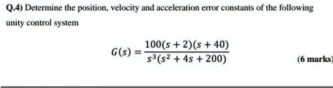 SOLVED: Q.4) Determine the position, velocity and acceleration error ...