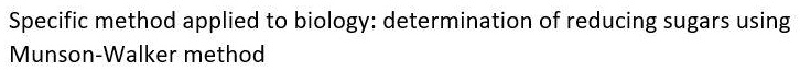 SOLVED: Specific method applied to biology: determination of reducing ...