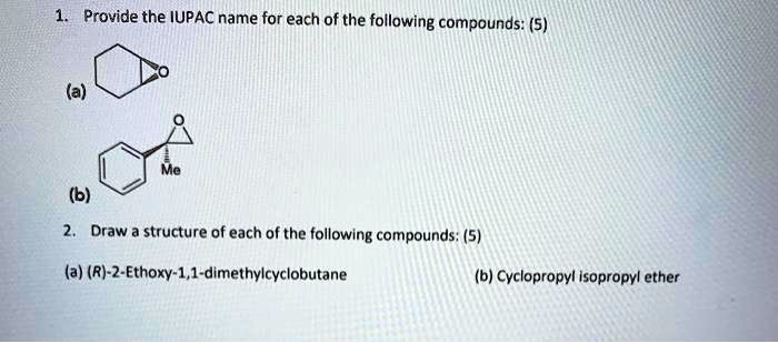 SOLVED: Provide the IUPAC name for each of the following compounds: (5 ...