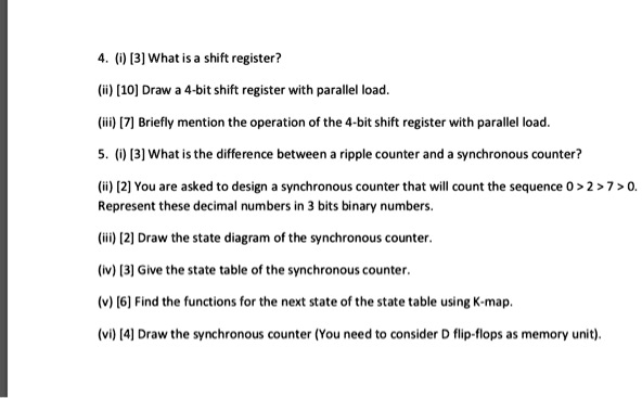 4. (i) [3] What is a shift register? (ii) [10] Draw a 4-bit shift register with parallel load ...