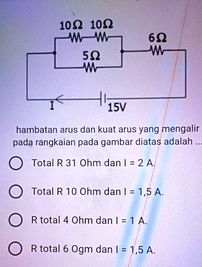 SOLVED: hambatan arus dan kuat arus yang mengalirpada rangkaian pada gambar diatas adalah ...