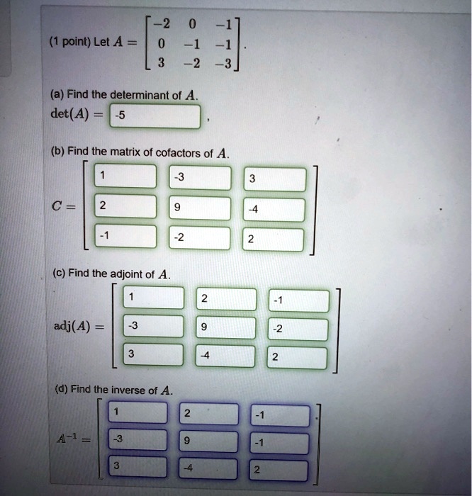 SOLVED:point) Let A = ~2 (a) Find the determinant of A_ det(A) (b) Find ...
