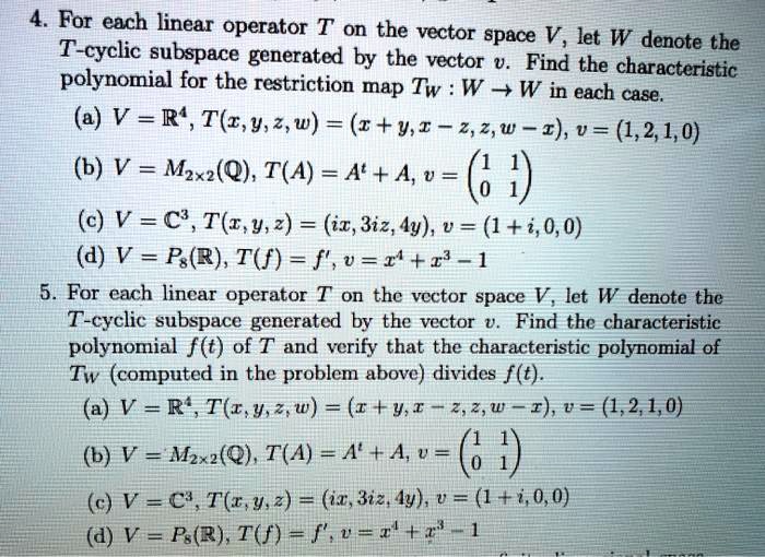 4 for each linear operator t on the vector space v let w t cyclic subspace denote the generated ...