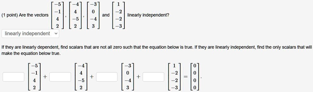 1 point are the vectors and linearly independent linearly independent ...